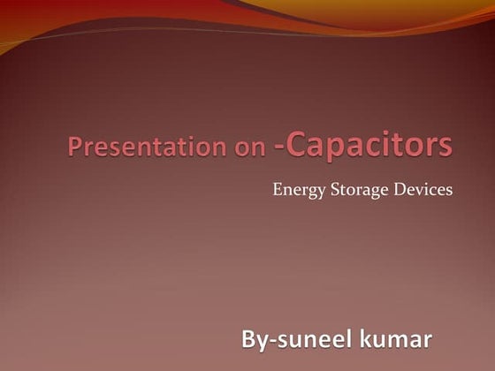 Capacitor Presentation | PPTX | Chemistry | Science