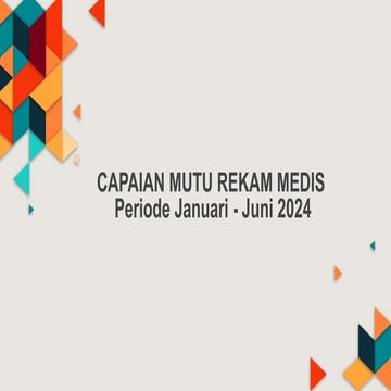 Capaian Mutu Rekam Medis Jan-Juni 2024.pptx