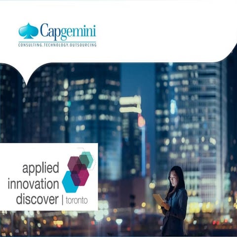 Capgemini Applied Innovation Discover - Toronto | PPT | Free Download