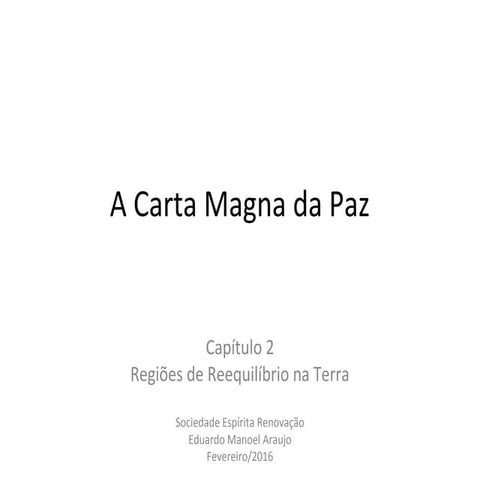 A carta magna da paz - Cap II - regiões de reequilíbrio na terra | PPT