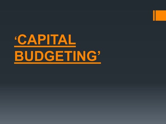 CAPITAL BUDGETING introduction and techniques | PPTX | Business Accounting & Finance | Business