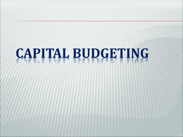 Capital Budgeting - With Real World Examples | PPTX