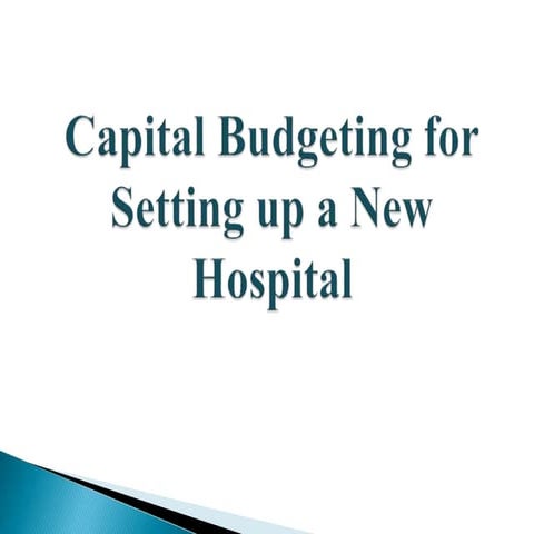 Capital budgetings of hospitals in India | PPTX
