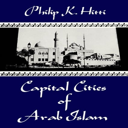 Capital cities of arab islam | PDF | Islam | Religion & Spirituality