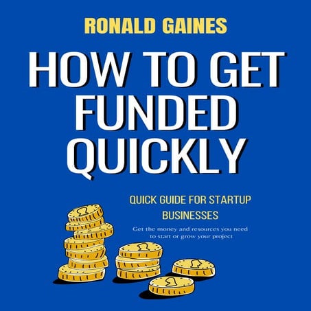 How To Get funded Quickly | PDF