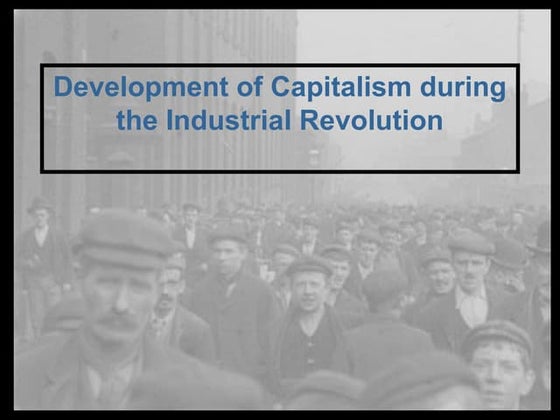 Capitalism in industrial revolution | PPT