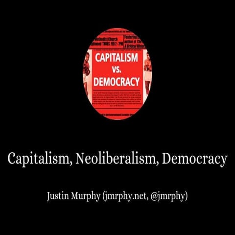 Capitalism, Neoliberalism, Democracy | PPT