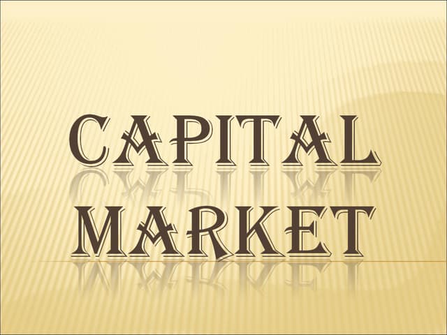 Capital market ppt | PPT