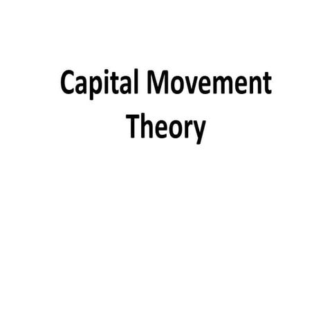 Capital movement theory | PPTX