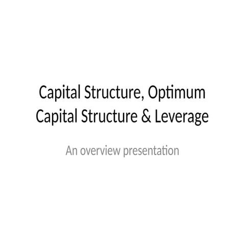 overview of Capital Structure, Optimum Capital Structure, and Leverage ...