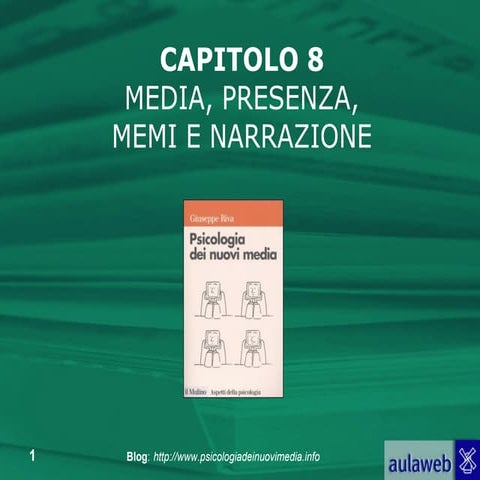 Capitolo 8 - Media, Presenza, Memi, Narrazione | PPT