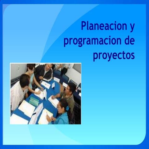 Planeación y Programación de Proyectos | PPTX
