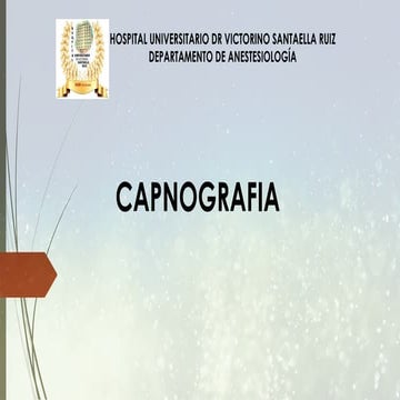 CAPNOGRAFIA y curvas. anestesiologia.pptx
