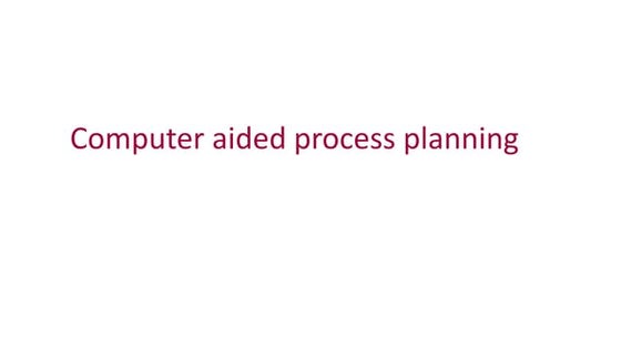 Computer Aided Process Planning Capp Pptx Computing Technology And Computing