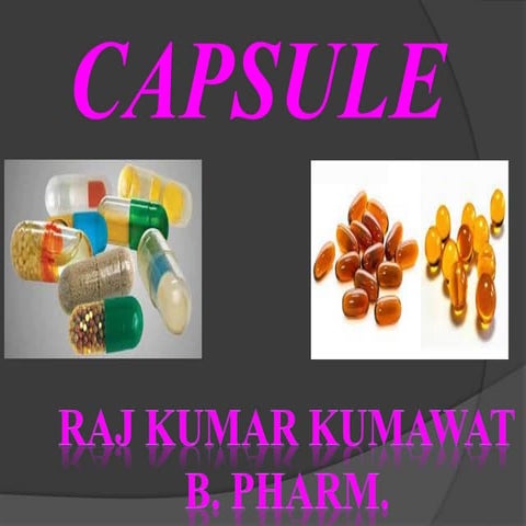 Capsule, Capsule as dosage from, presentation on capsule, complete ...