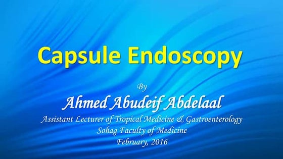 CAPSULE ENDOSCOPY | PPTX | Digestive Disorders | Diseases and Conditions