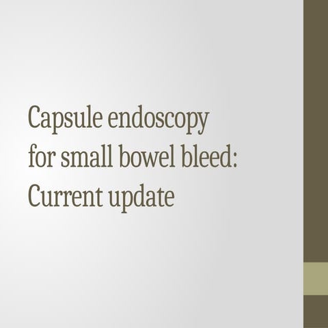 Capsule endoscopy of small bowel and it's diseases | PPTX