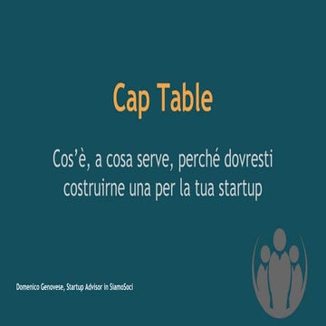 Cap table: cos'è e perché potrebbe essere utile per la tua startup | PDF