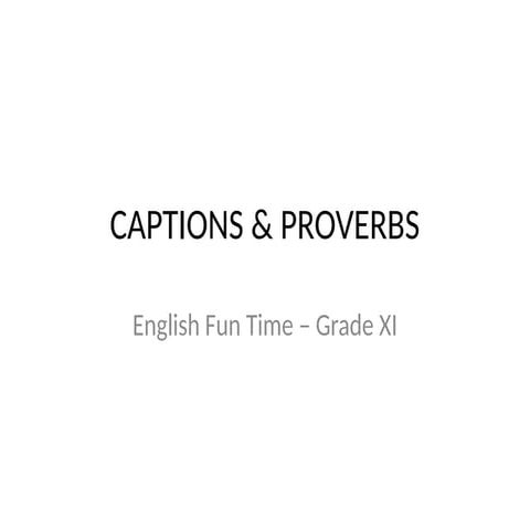 Caption_and_Proverbs_Grade_XI in teaching English .pptx
