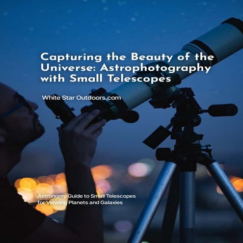 capturing-the-beauty-of-the-universe-astrophotography-with-small-telescopes_6482cf3b.pdf