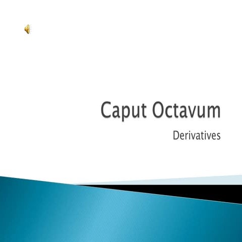 Caput Quintum Derivatives | PPTX