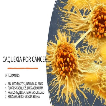 CAQUEXIA POR CÁNCER ,efectos,descripcion | PPTX