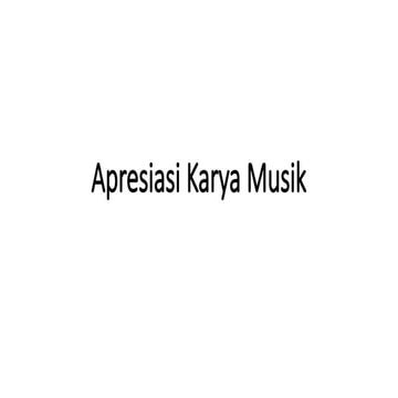 cara bagai mana melakukan apresiasi karya musik.pptx