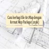 Cara berbagi file ArcMap dengan format Map Package.pptx