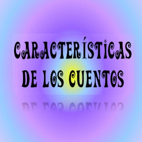 Característica de los cuentos | PPT