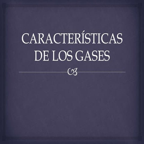 Características de los gases 2 | PPTX