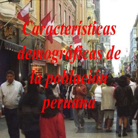 Características demográficas de la población peruana | PPTX