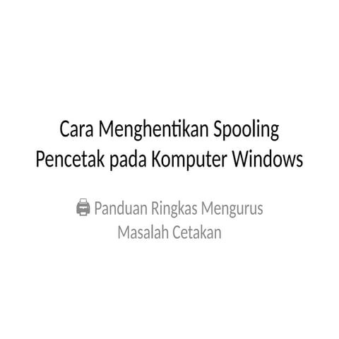 Cara Hentikan Spooling Pencetak siri 1.pptx
