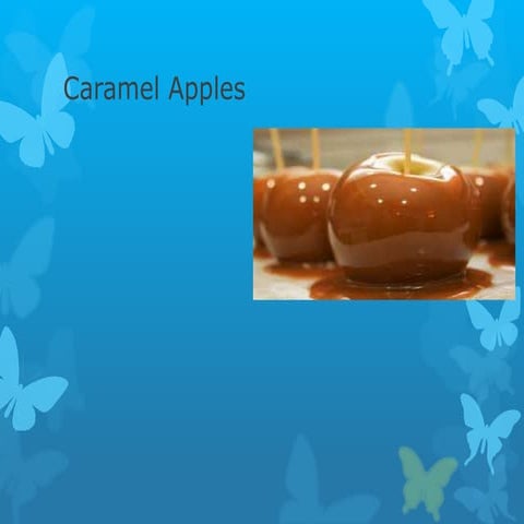 Caramel apples | PPTX | Desserts and Baking | Food & Drink