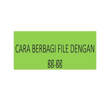 CARA MEMBAGI FILE DENGAN gg_gg.pptx
