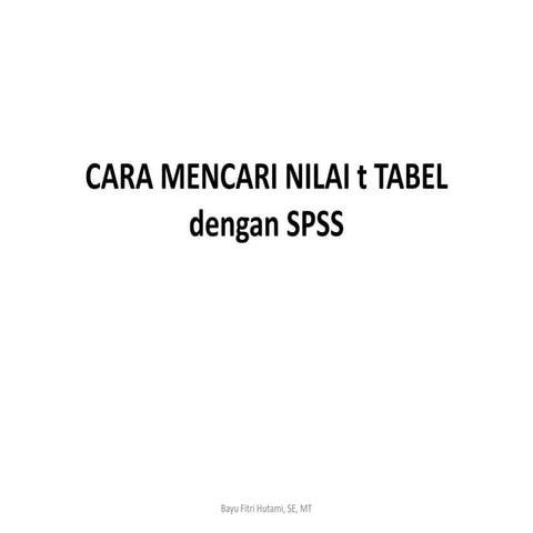 Cara mencari nilai t tabel dengan spss.21