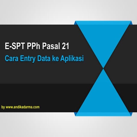 Cara Pengisian E-SPT PPh Pasal 21 | PPTX