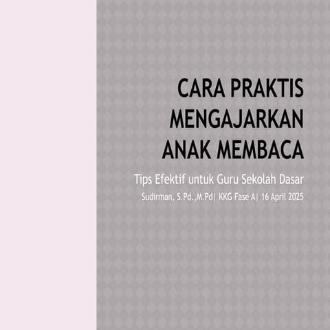 Cara_Praktis_Mengajarkan_Anak_Membaca.pptx
