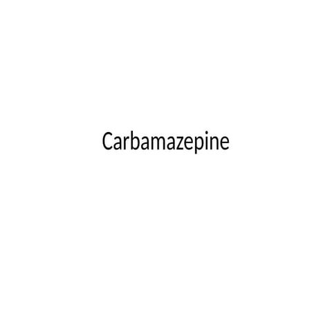 Carbamazepine_Overview in detail for mbbs | PPTX