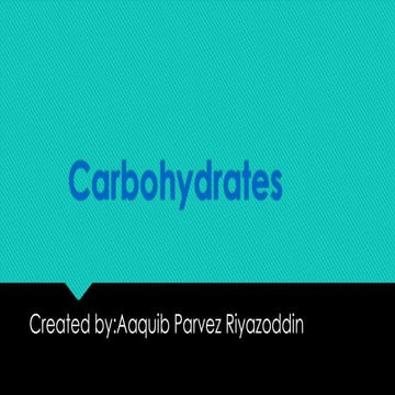 Carbohydrates |PPTX |Chemistry| Science by Aaquib parvez | PDF
