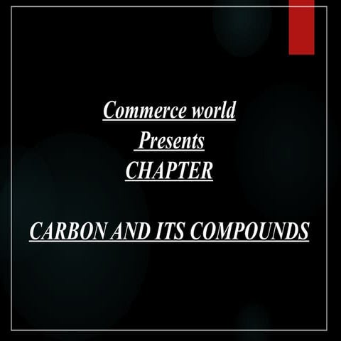 CARBON AND ITS COUMPOUNDS Class 10 .pptx