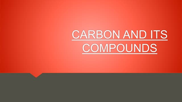 Carbons and Its Compound - PPT Class 10 | PPTX