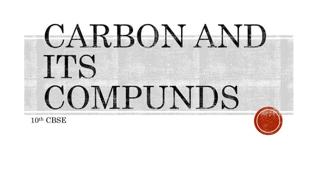 Carbons and Its Compound - PPT Class 10 | PPTX
