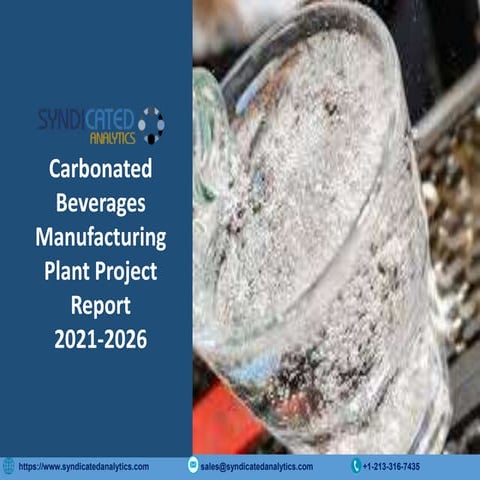 Carbonated Beverages Manufacturing Plant Project Report PPT 2021 | PPTX