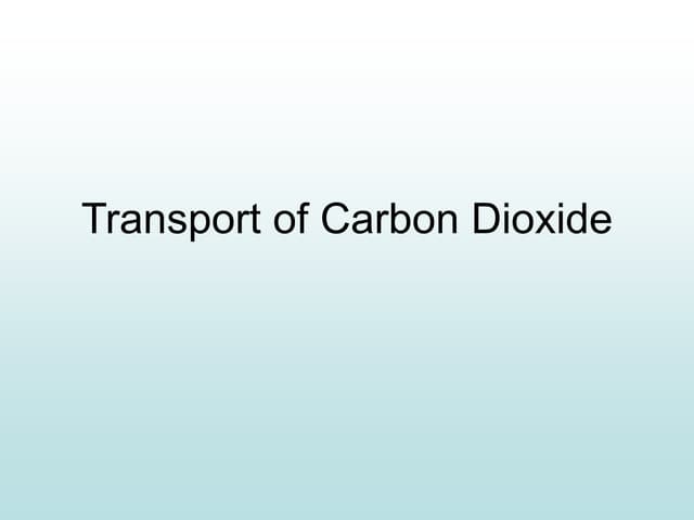 TRANSPORT OF CARBON DIOXIDE | PPT
