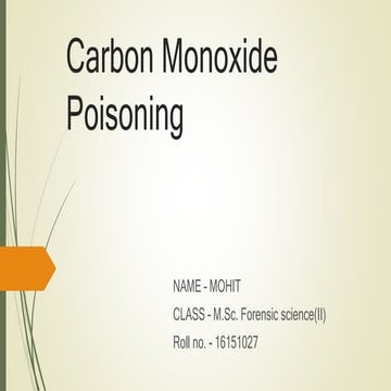Carbon monoxide poisoning, its causes and symptoms in a dead body | PPTX