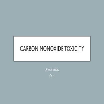 carbon monoxide toxicity Ammar yaser ahm | PPT