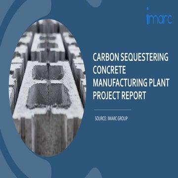Detailed Project Report on Setting up a Carbon Sequestering Concrete ...