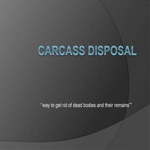 Carcass disposal with comprehensive discussion including all methods | PPTX