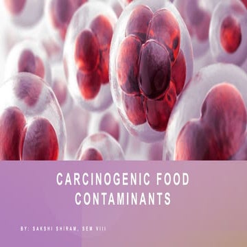 Carcinogenic food contaminants | PPTX