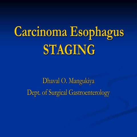 Carcinoma esophagus staging | PPTX